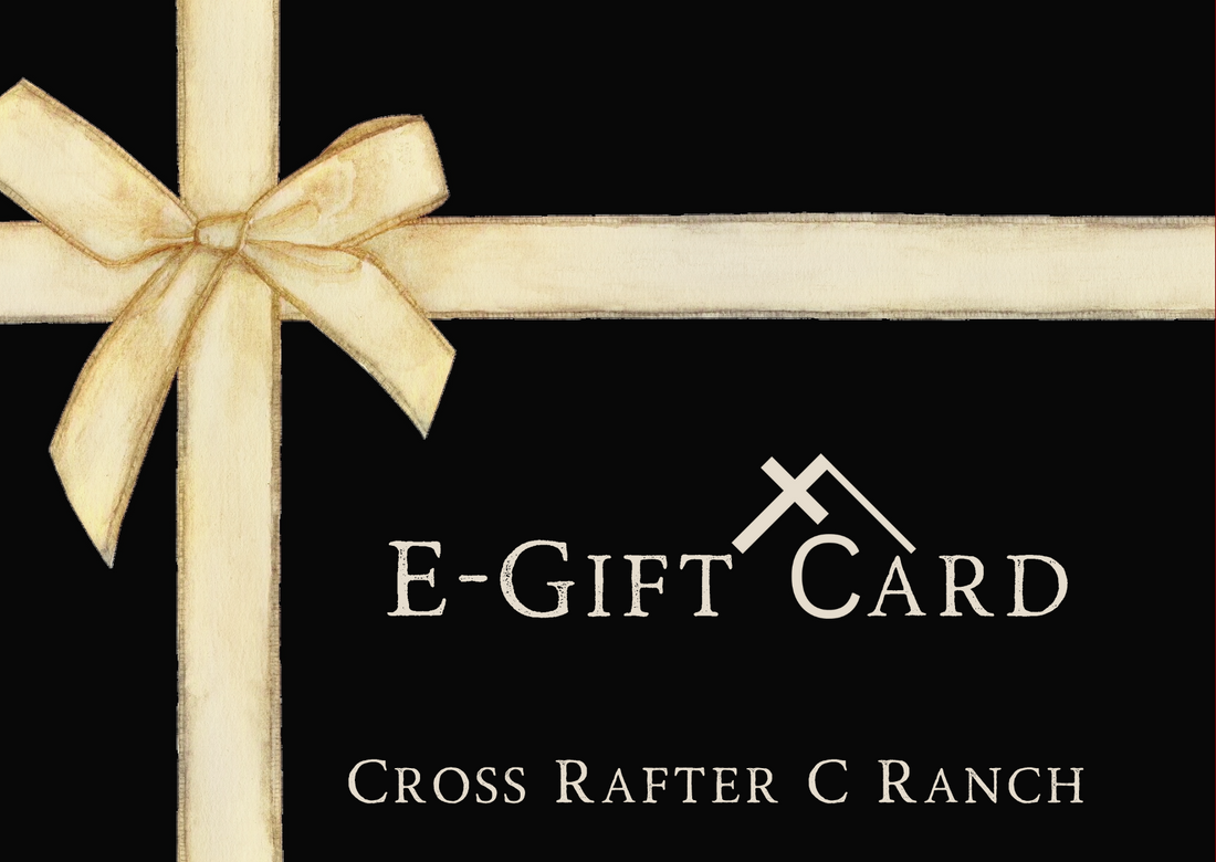 **Gift Cards – Cross Rafter C Ranch